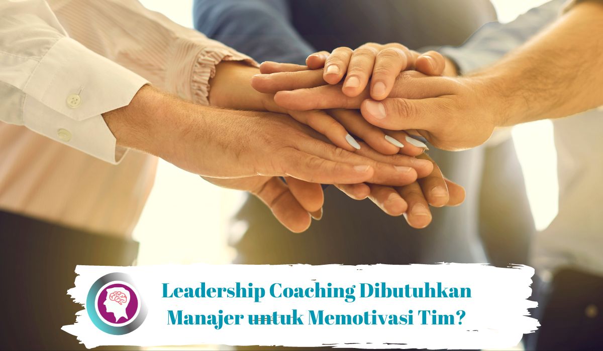 Motivasi Tim: Leadership Coaching Dibutuhkan Manajer untuk Memotivasi ...